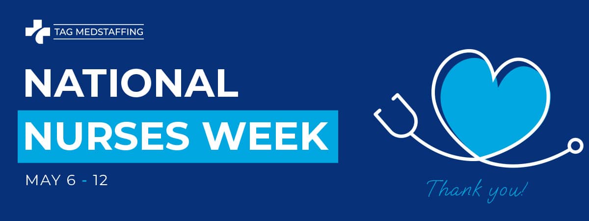 National Nurses Week: Meaningful Ways to Celebrate - TAG MedStaffing